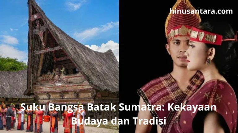 Suku Bangsa Batak Sumatra: Kekayaan Budaya dan Tradisi